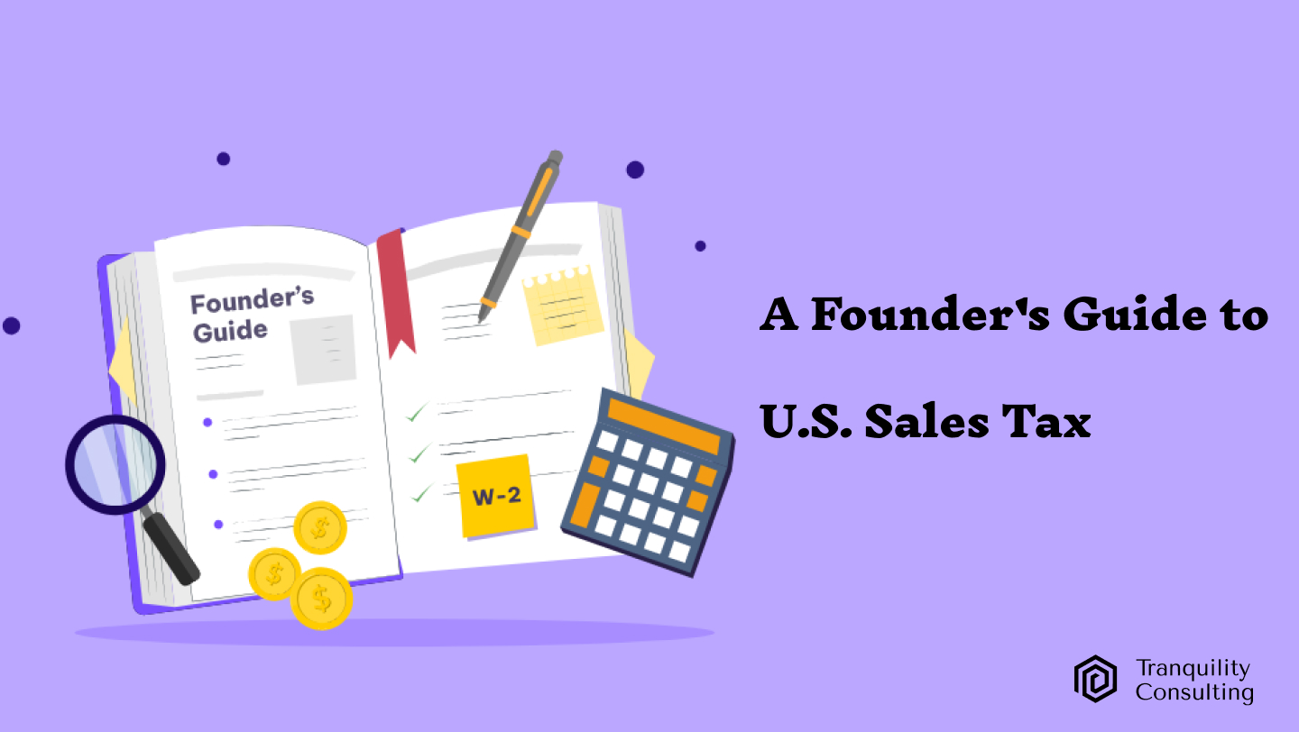 Founder's Guide to U.S. Sales Tax : Everything Need to Know