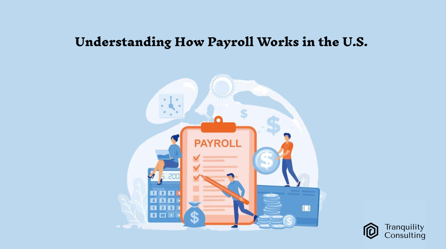 Understanding How Payroll Works in the United States