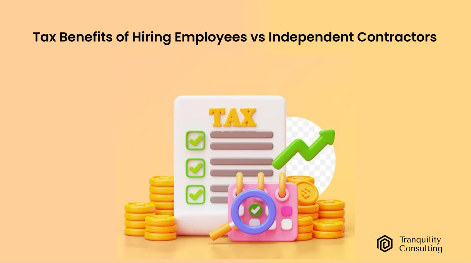 Tax Benefits of Hiring Employees vs Independent Contractors